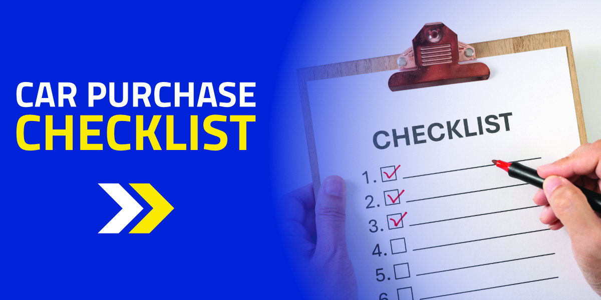 What Do You Need When Buying a Car? Your Essential Checklist - Blog